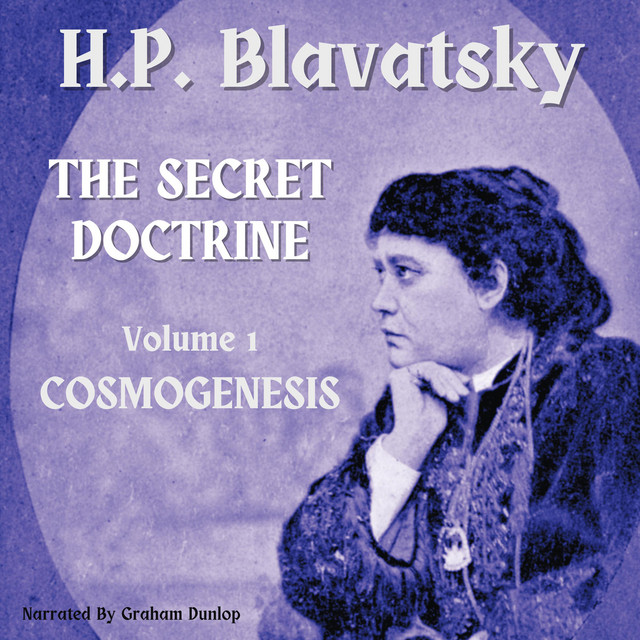 The Secret Doctrine Volume 1 - Cosmogenesis | Audiobook on Spotify