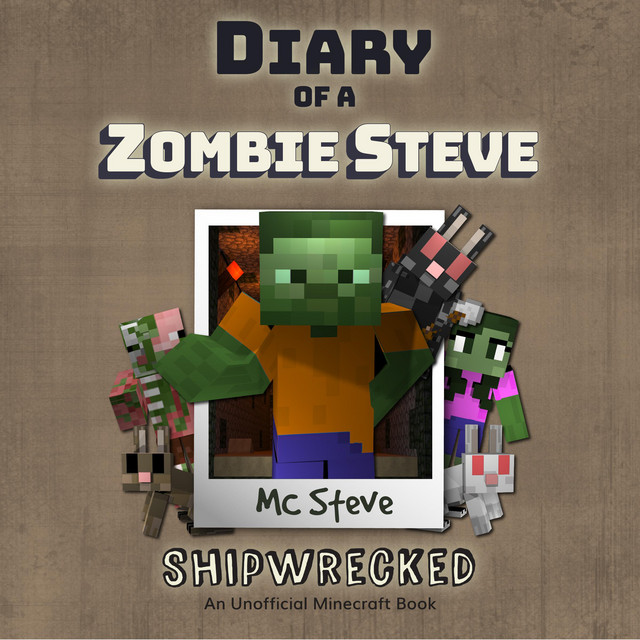 Diary Of A Zombie Steve Book 3 - Shipwrecked: An Unofficial Minecraft ...