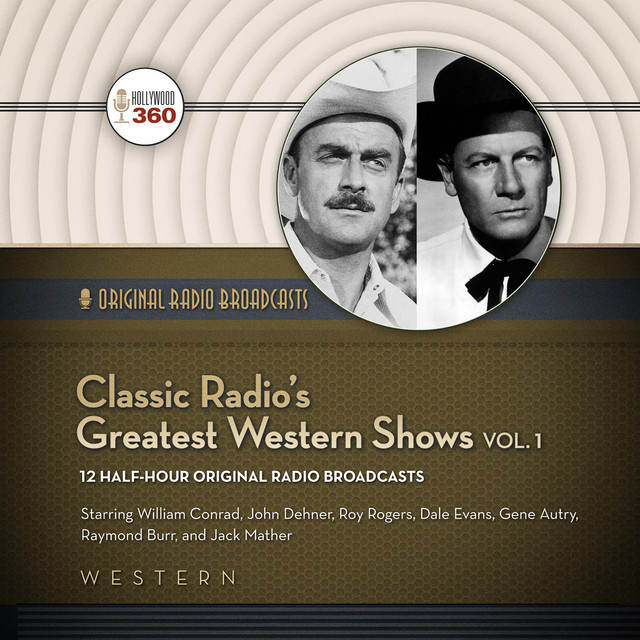 Classic Radio's Greatest Western Shows, Vol. 1: The Classic Radio ...