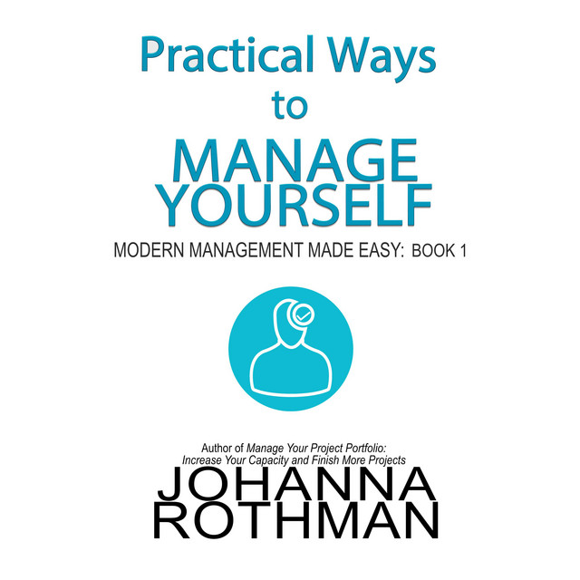 Practical Ways to Manage Yourself: Modern Management Made Easy, Book 1 ...