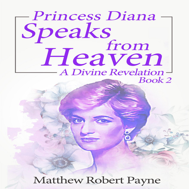 Princess Diana Speaks from Heaven Book 2: A Divine Revelation ...