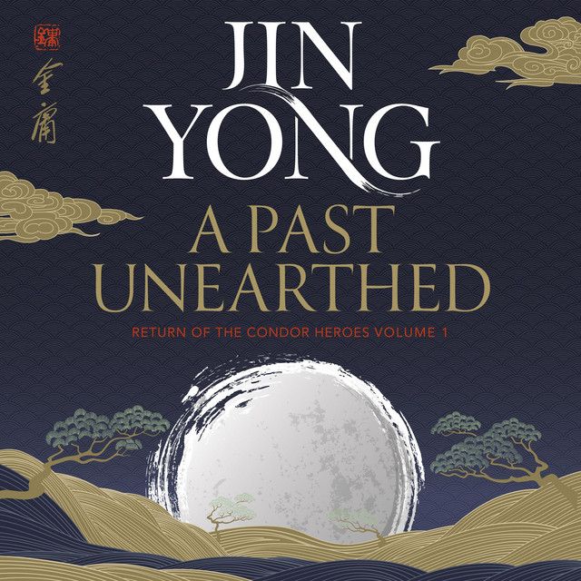 A Past Unearthed: Return of the Condor Heroes Volume 1 | Audiobook on ...