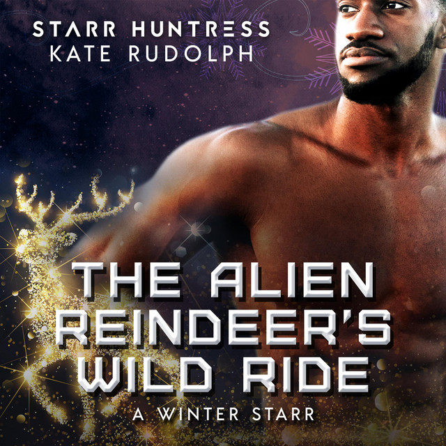 The Alien Reindeer's Wild Ride: A Winter Starr | Audiobook on Spotify