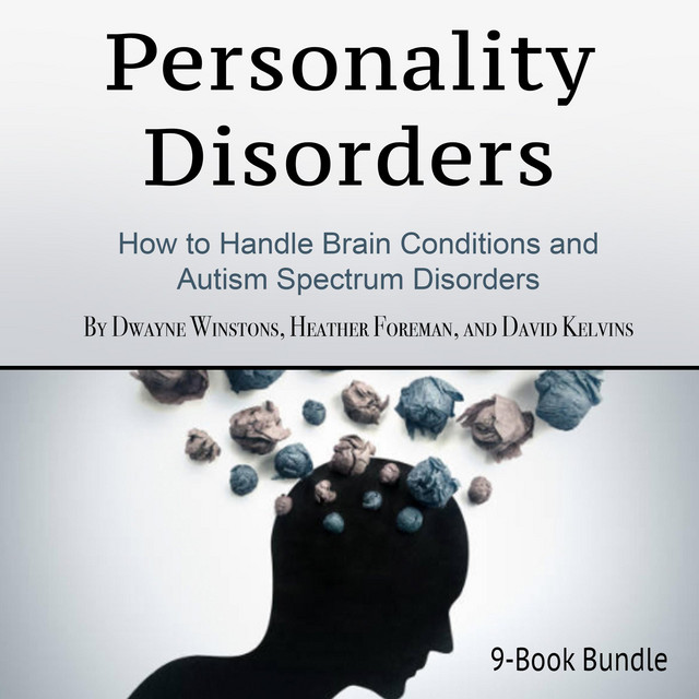 Personality Disorders: How to Handle Brain Conditions and Autism ...