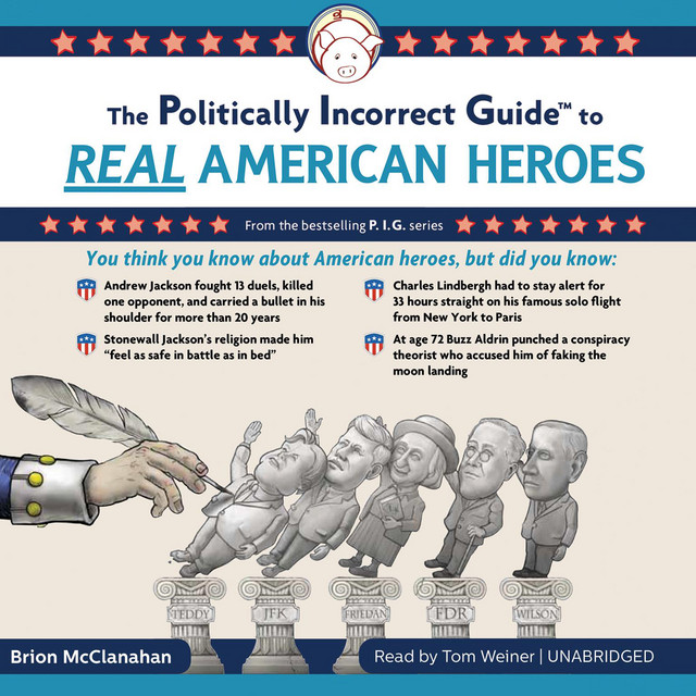 The Politically Incorrect Guide to Real American Heroes | Audiobook on ...