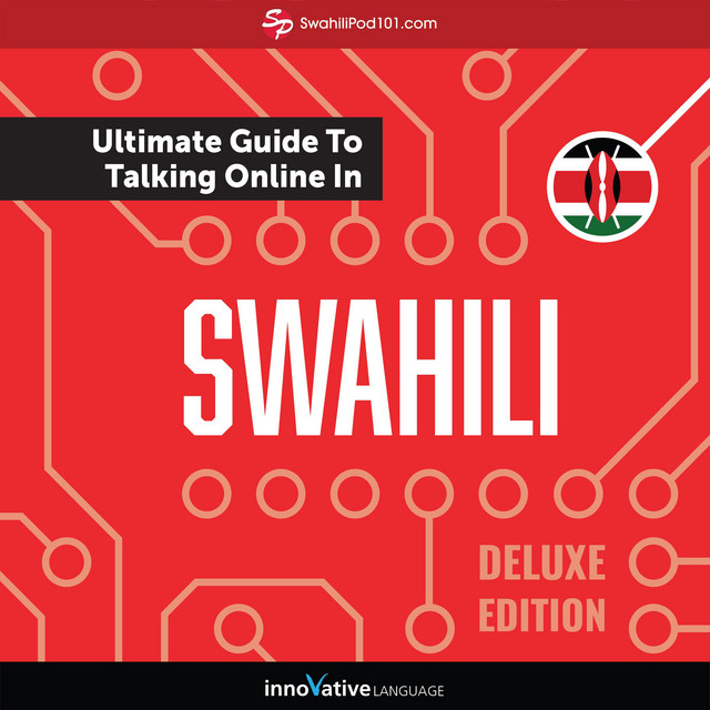 Learn Swahili: The Ultimate Guide to Talking Online in Swahili (Deluxe ...