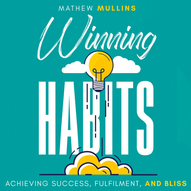 Winning Habits: Achieving Success, Fulfilment, and Bliss | Audiobook on ...