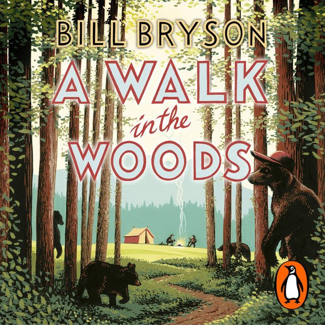 A Walk In The Woods: The World's Funniest Travel Writer Takes a Hike ...