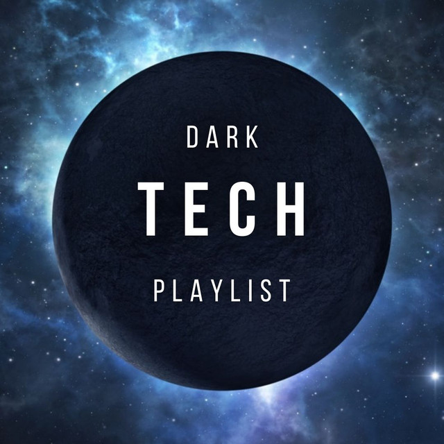 DARK TECH - playlist by Spotify Underground | Spotify