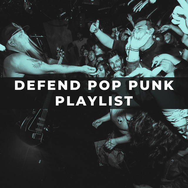 DEFEND POP PUNK PLAYLIST Playlist By ManOverboardNJ Spotify