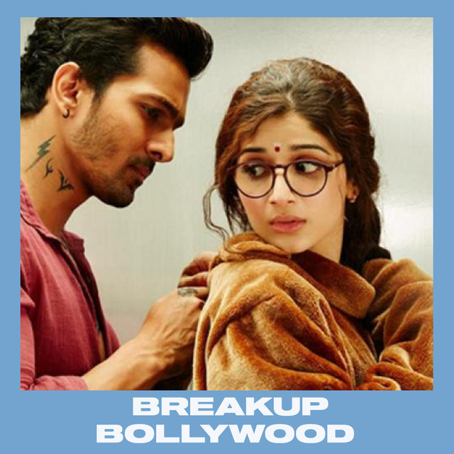 Breakup Mashup Songs Bollywood Hits - Bollywood Breakup Songs ...