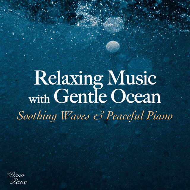 Relaxing Piano Music with Gentle Ocean Soothing Wave Sounds :: Ocean ...