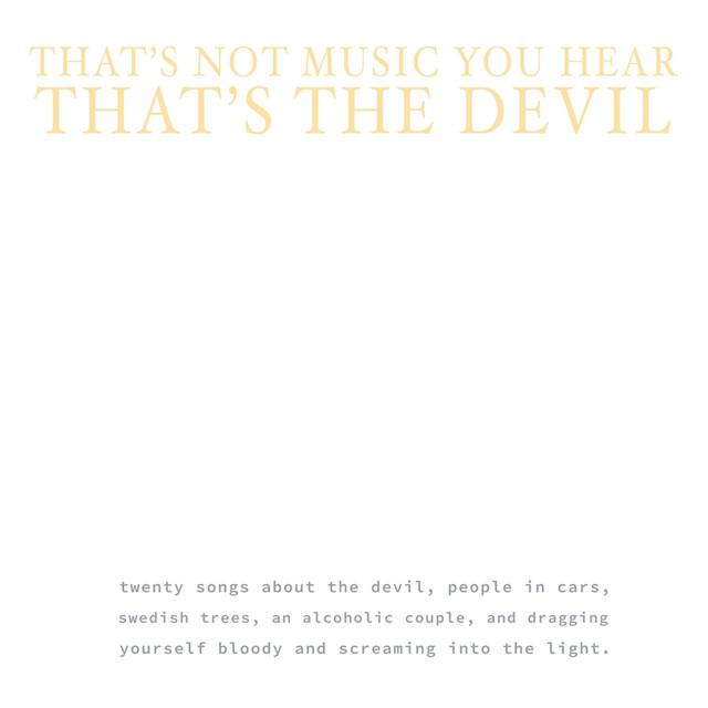 That’s Not Music You Hear That’s The Devil - playlist by Keegan | Spotify