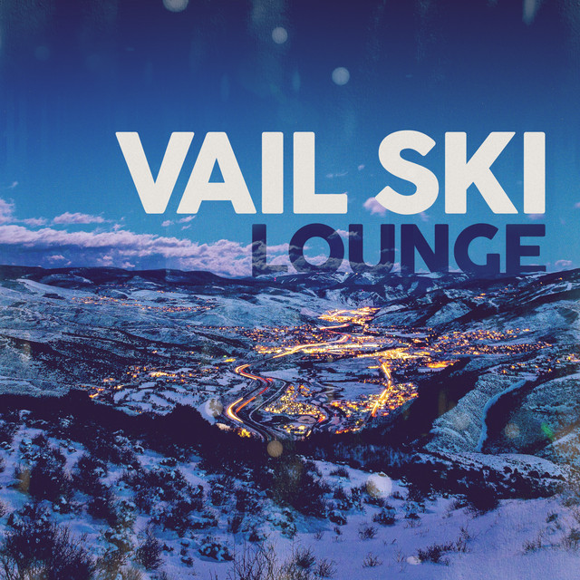 Vail Ski Lounge - playlist by Dual Sessions | Spotify
