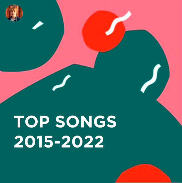 top-songs-2015-2022-playlist-by-philip-johansen-spotify