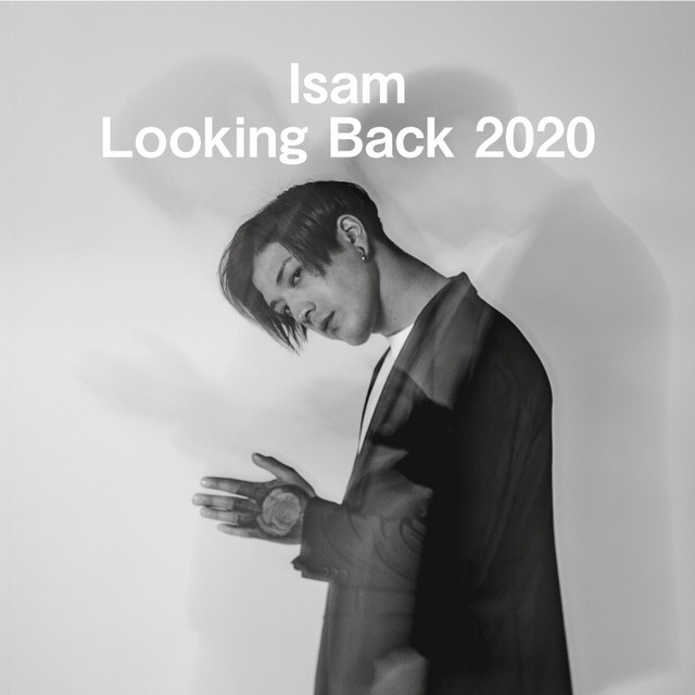 Isam Looking Back 2020 - playlist by MAKE MY DAY Official | Spotify