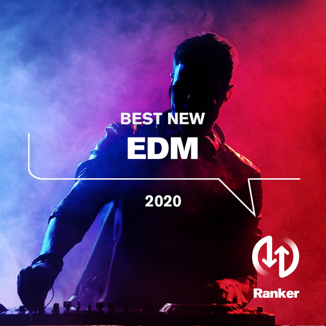 Best New EDM Songs Of 2020 Playlist By Ranker Spotify