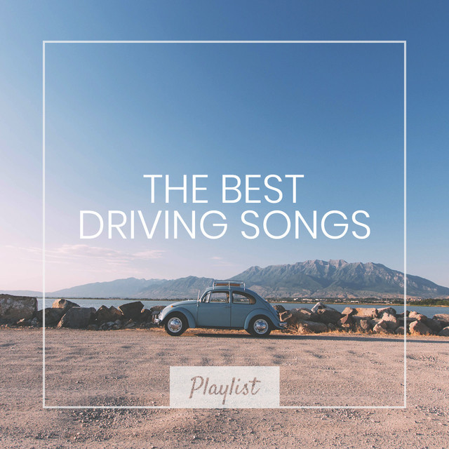 The Best Driving Songs 2022 Playlist By Matt Johnson Spotify