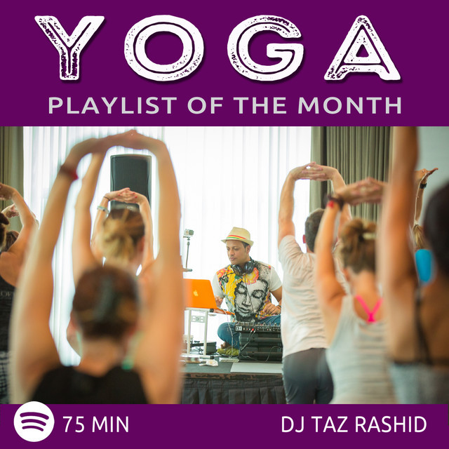 Yoga Playlist Of The Month - playlist by DJ Taz Rashid | Spotify