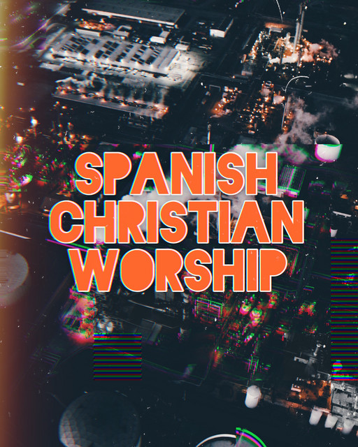 Spanish Christian Worship 2021 - playlist by edward sotelo | Spotify