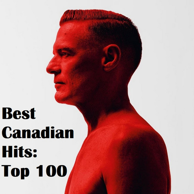 Best Canadian Hits: Top 100 - playlist by gorman.shawn23 | Spotify