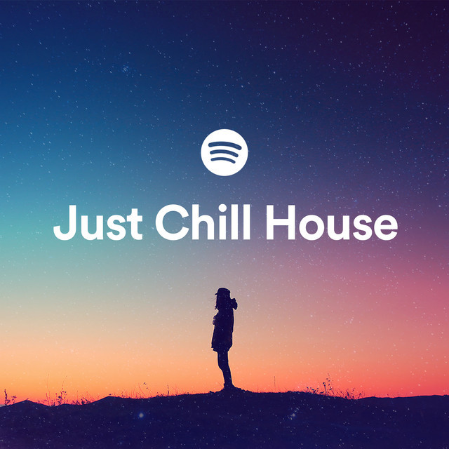 Just Chill House - playlist by Just Chillax | Spotify