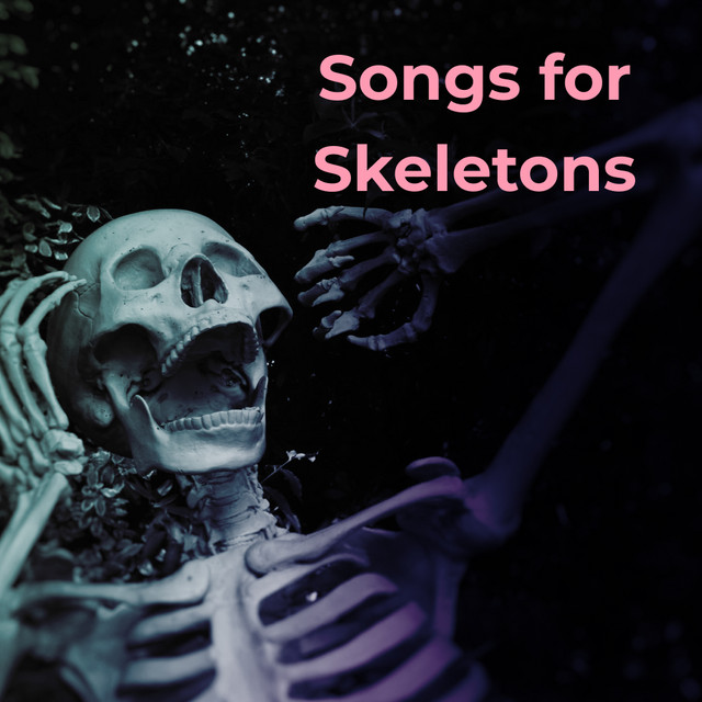 Songs for Skeletons - playlist by ElizOfSwords | Spotify