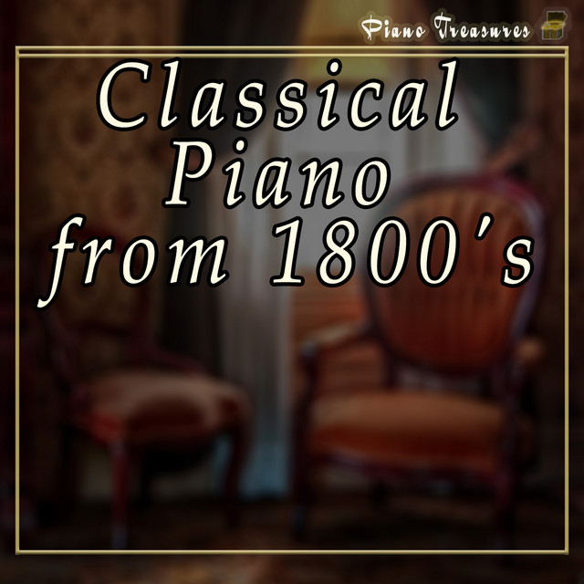 Classical Piano Music From 1800s By Pianotreasures Playlist By