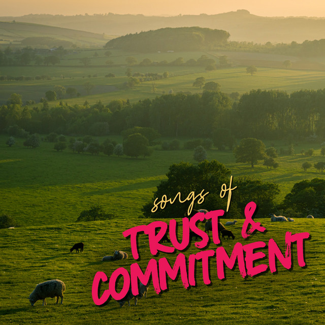Vol 2. Songs of Trust and Commitment - playlist by EV Church | Spotify
