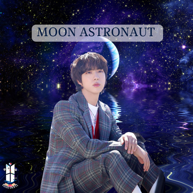 MOON ASTRONAUT - playlist by Focus On BTS | Spotify