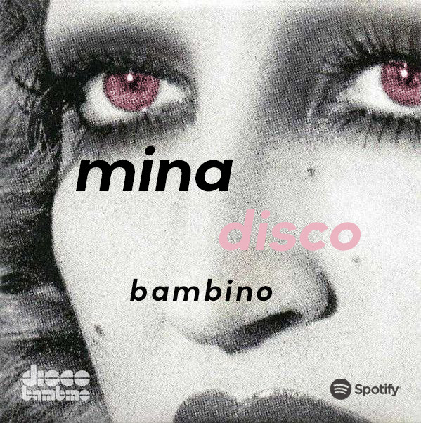 Disco Mina X Disco Bambino - playlist by Disco Bambino | Spotify