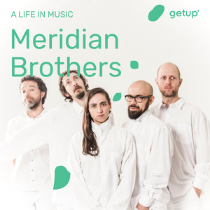 Meridian Brothers - playlist by getup | Spotify