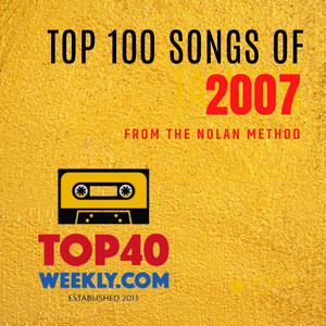 TOP 100 Songs of 2007 - playlist by Top40Weekly.com | Spotify