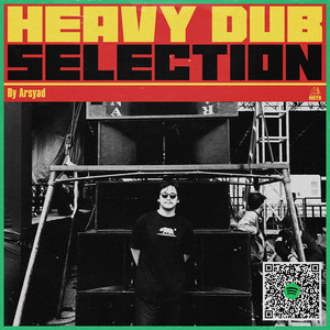 Heavy Dub Selection By Arsyad Playlist By Mote Soundsystem Spotify