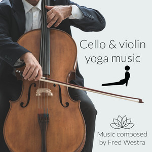 Cello and violin yoga playlist (composed by Fred Westra) - playlist by ...