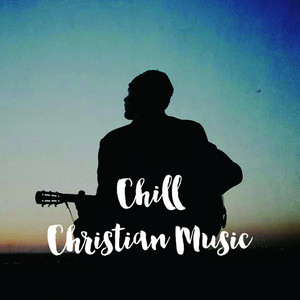 Chill Christian Music - playlist by mcnarra | Spotify
