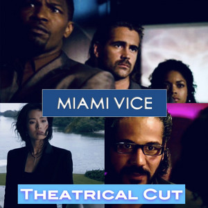 Miami Vice 2006 Theatrical Cut OST - playlist by Bill Bruns | Spotify