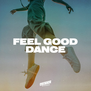 Feel Good Dance - playlist by Payback Records | Spotify