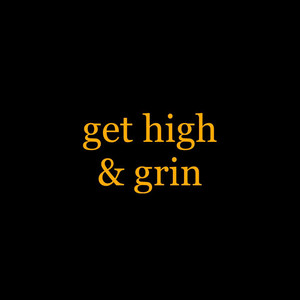 get high & grin - playlist by Kateplus8feet | Spotify