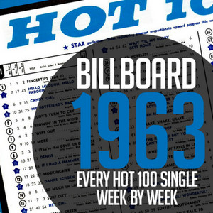 Billboard 1963: Every Hot 100 Single Week by Week (all original ...
