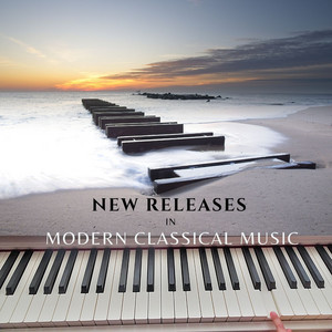 New Releases in Modern Classical Music - playlist by DimMyth Keys | Spotify