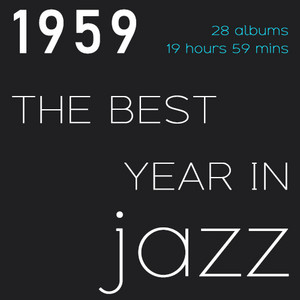 1959 Jazz Albums (19 hrs 59 mins) - playlist by lazysupper | Spotify