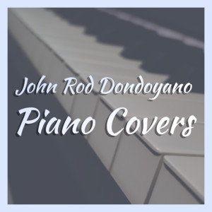 Piano Covers by John Rod Dondoyano - playlist by John Rod | Spotify