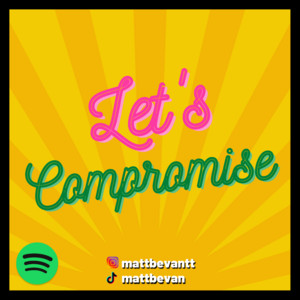 Let’s Compromise 🤝 - playlist by Matt Bevan | Spotify
