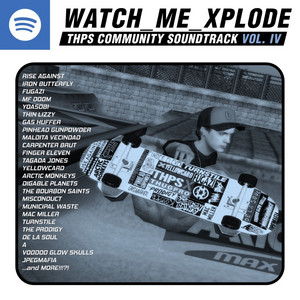 THPS Community Soundtrack Vol. IV :: WATCH_ME_XPLODE - playlist by ...