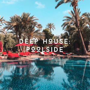 Deep House: Poolside - playlist by Club Edition | Spotify