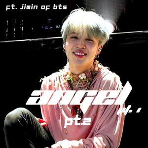 ANGEL PT.2 x ANGEL PT.1 ~ ft. JIMIN - playlist by ~♡~ | Spotify