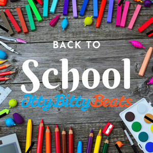 Back to School songs for Kids - playlist by Itty Bitty Beats | Spotify