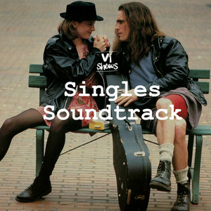 Singles Movie Soundtrack - playlist by Vi Shows | Spotify