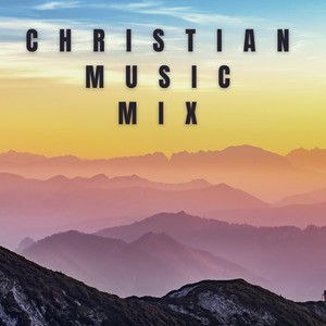 Christian Music Mix - playlist by John P. Volz | Spotify